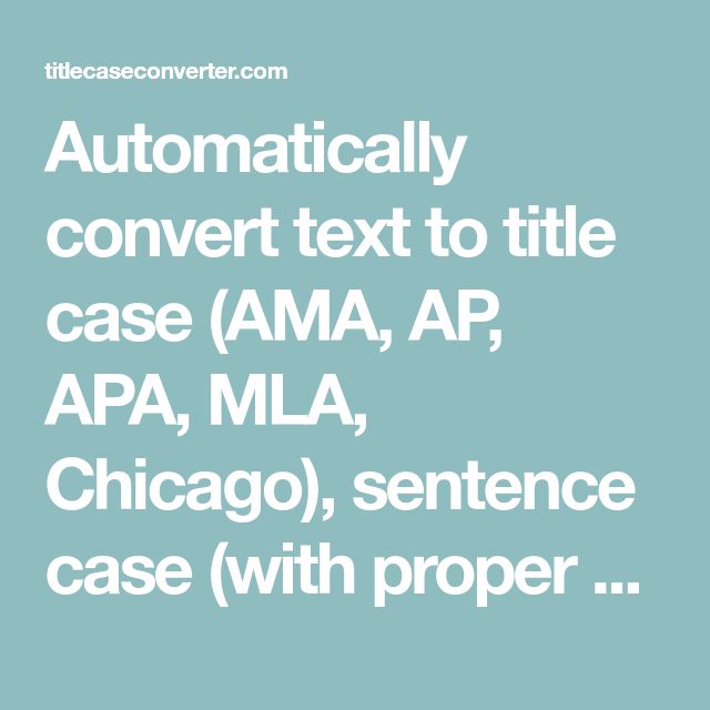 Automatically convert text to title case (AMA, AP, APA, MLA, Chicago ... Automatically convert text to title case (AMA, AP, APA, MLA, Chicago ...