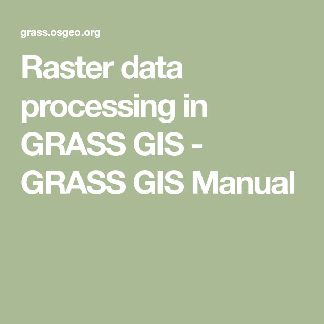 Raster Data Processing In Grass Gis Grass Gis Manual In 2023 Data