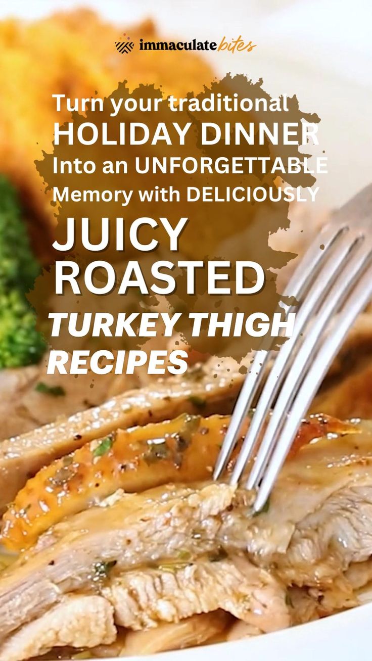 Turkey Thigh Recipes Perfectly Roasted Memorable Traditional Holiday Dinner Recipes Turkey