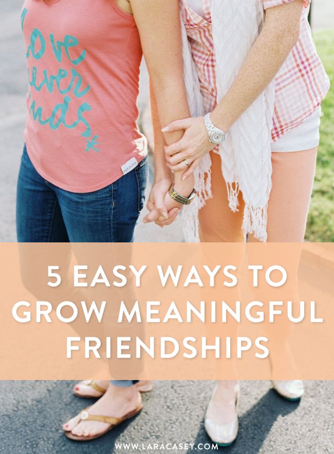 Five Easy Ways to Grow Meaningful Friendships - Lara Casey | Christian ... Five Easy Ways to Grow Meaningful Friendships - Lara Casey | Christian ...