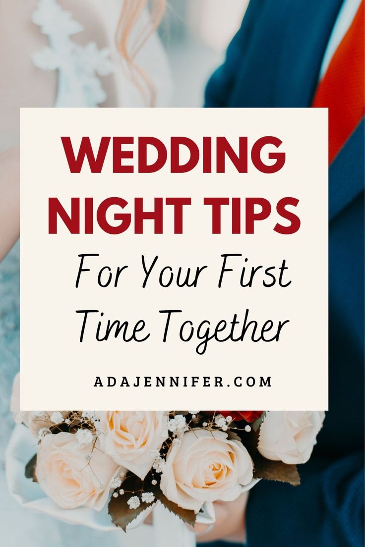 Wedding Night Tips For Your First Time Together In 2024 Wedding Night Tips First Wedding