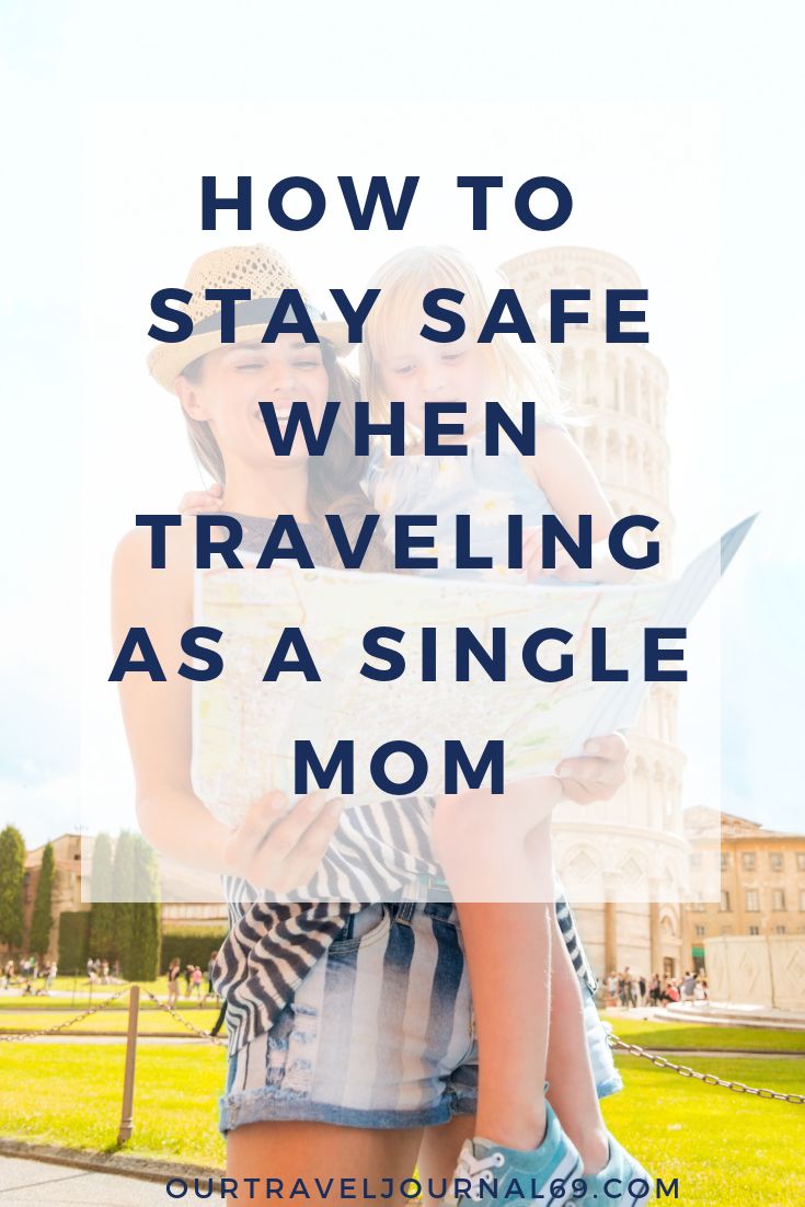 How To Stay Safe When Traveling As A Single Mom Our Travel Journal69 Quotes For Single Mom