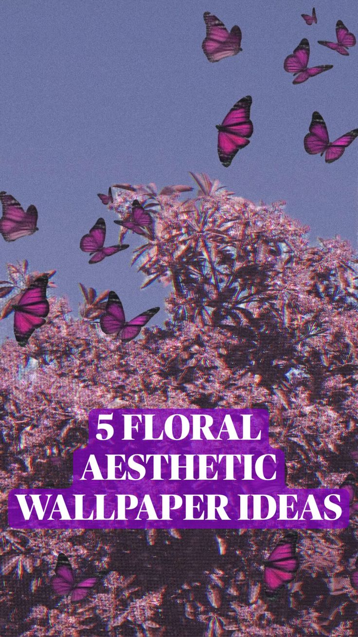 5 Floral Aesthetic Wallpaper Ideas