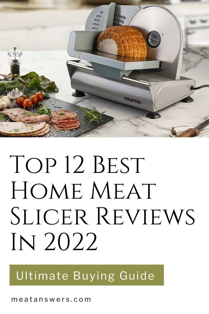 Top 12 Best Home Meat Slicer Reviews In 2022 Ultimate Buying Guide