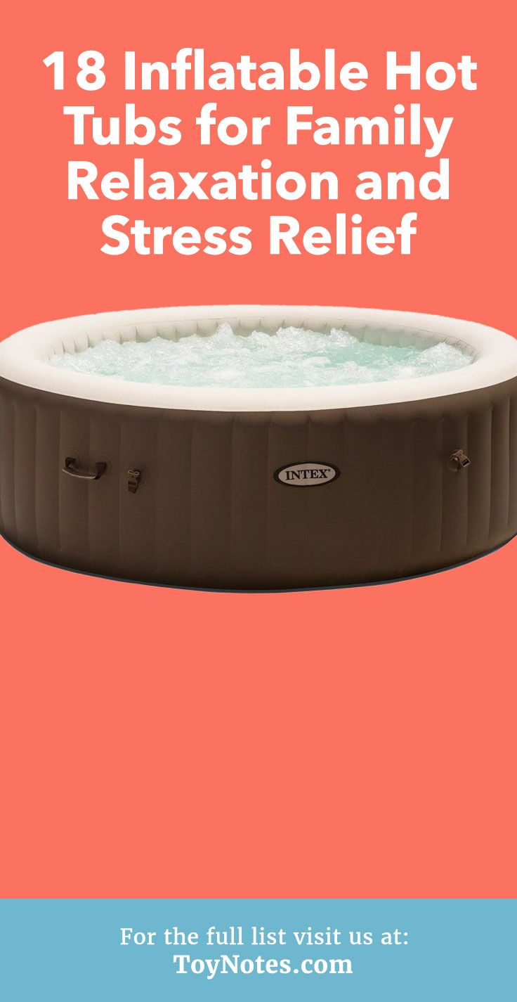 Best Inflatable Hot Tub Toy Notes Stress Relief Toys Ride On Toys Intex Hot Tubs Outdoor