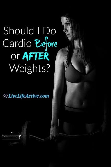 Should I Do Cardio Before Or After Weights Cardio Strength Workout