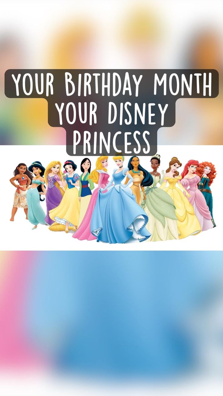 Your Birthday Month Your Disney Princess In 2022 Birthday Month Minion Jokes Disney Funny