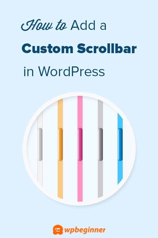 How To Add A Custom Scrollbar In Wordpress Wordpress Tutorials Wordpress Custom