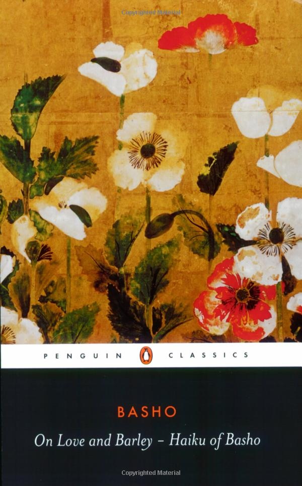 On Love And Barley Haiku Of Basho Penguin Classics Penguin Classics Haiku Best Poetry Books