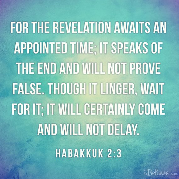 For The Revelation Awaits An Appointed Time It Speaks Of The End And