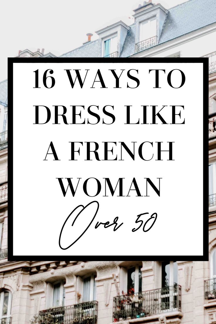 How To Dress Like A French Woman Over 50my Chic Obsession French