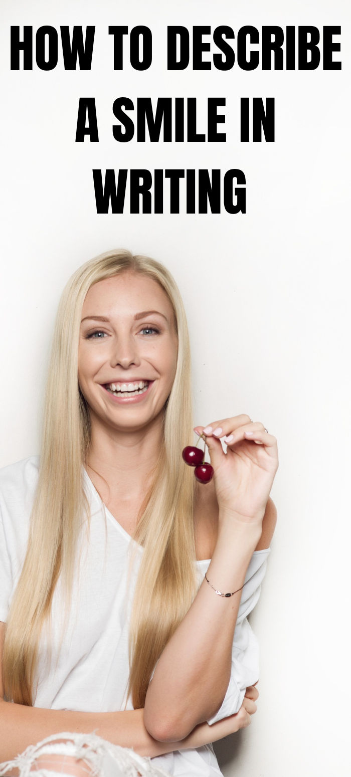 How To Describe A Smile In A Story Writing Tips Oasis A Website