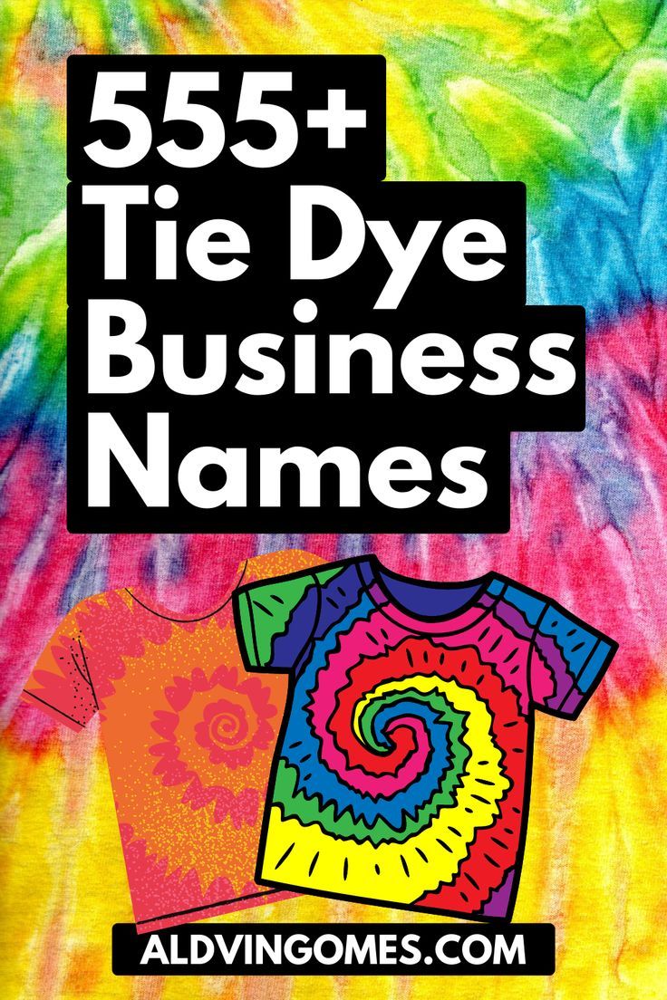 Tie Dye Business Names 555 Most Catchy And Cool Name Ideas Aldvin Gomes Business Names Cute