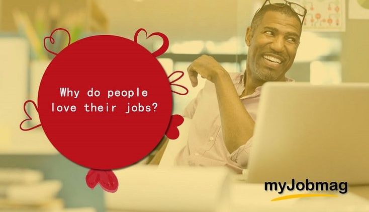 Why People Love Their Jobs Job Satisfaction Job Why Do People
