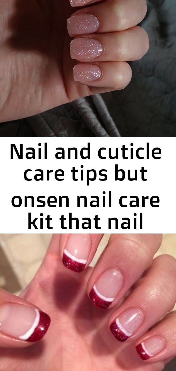 Nail And Cuticle Care Tips But Onsen Nail Care Kit That Nail Career Education Suzie Age Most
