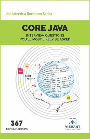 Core Java Interview Questions You Ll Most Likely Be Asked Ebook By Vibrant Publishers Rakuten