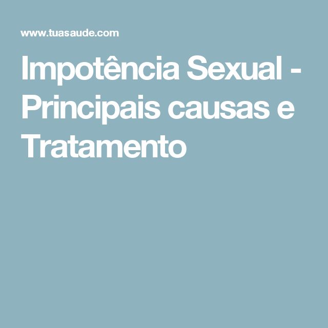 Disfunção Erétil O Que é Principais Sintomas E Diagnóstico