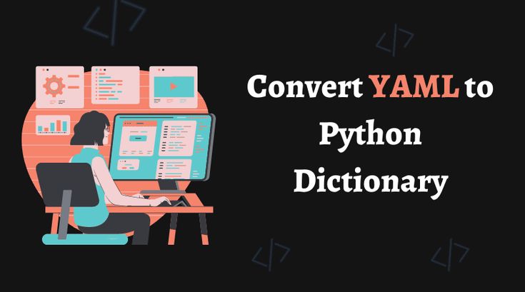 How to Convert YAML to Dictionary in Python | Python, Dictionary, Converter How to Convert YAML to Dictionary in Python | Python, Dictionary, Converter