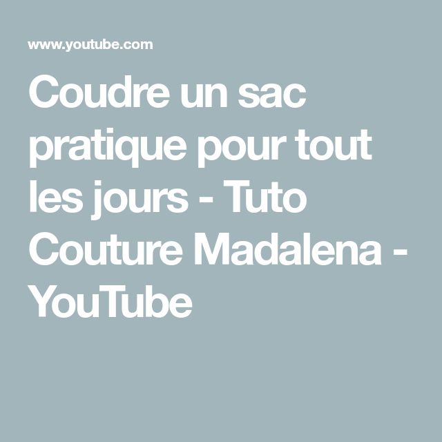 Coudre Un Sac Pratique Pour Tout Les Jours Tuto Couture Madalena