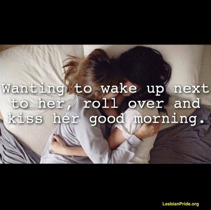 Wanting To Wake Up Next To Her Roll Over And Kiss Her Good Morning