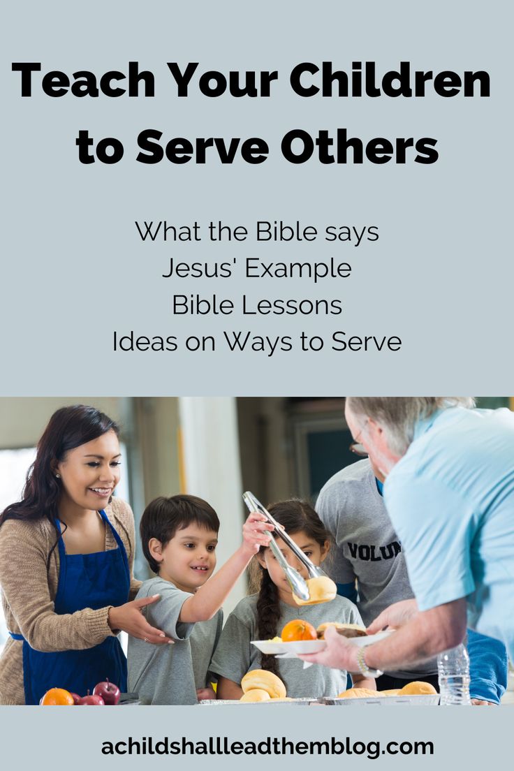 Teaching Your Children to Serve Others | Teaching, Bible verses for ... Teaching Your Children to Serve Others | Teaching, Bible verses for ...