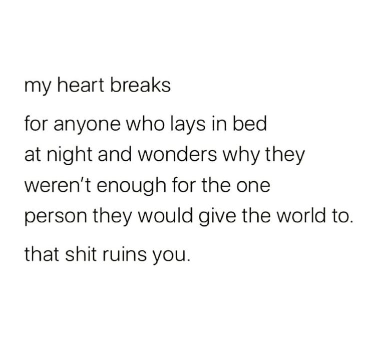 A Poem Written In Black And White With The Words My Heart Breaks For