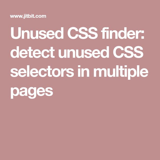 Unused Css Finder Detect Unused Css Selectors In Multiple Pages