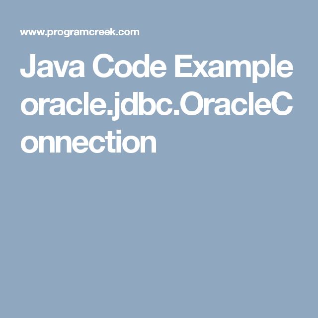 Java Code Example Oracle Jdbc Oracleconnection Java Coding Example