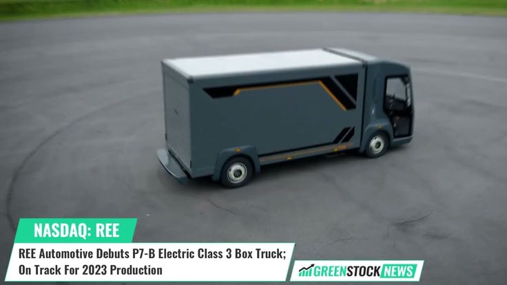 REE Automotive ($REE) Debuts P7-B Electric Class 3 Box Truck; On Track ... REE Automotive ($REE) Debuts P7-B Electric Class 3 Box Truck; On Track ...