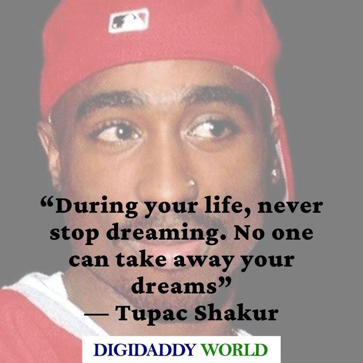 100 Best Tupac Shakur Quotes About Life And Loyalty Digidaddy World Tupac Shakur Quotes