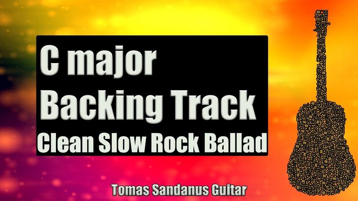 C major Backing Track - Clean Slow Rock Ballad Guitar Jam Backtrack ... C major Backing Track - Clean Slow Rock Ballad Guitar Jam Backtrack ...