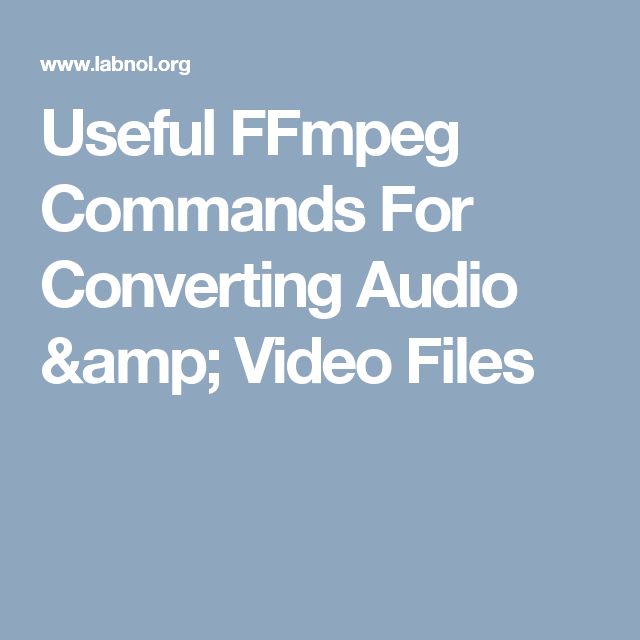 Useful Ffmpeg Commands For Working With Audio And Video Files Digital Inspiration