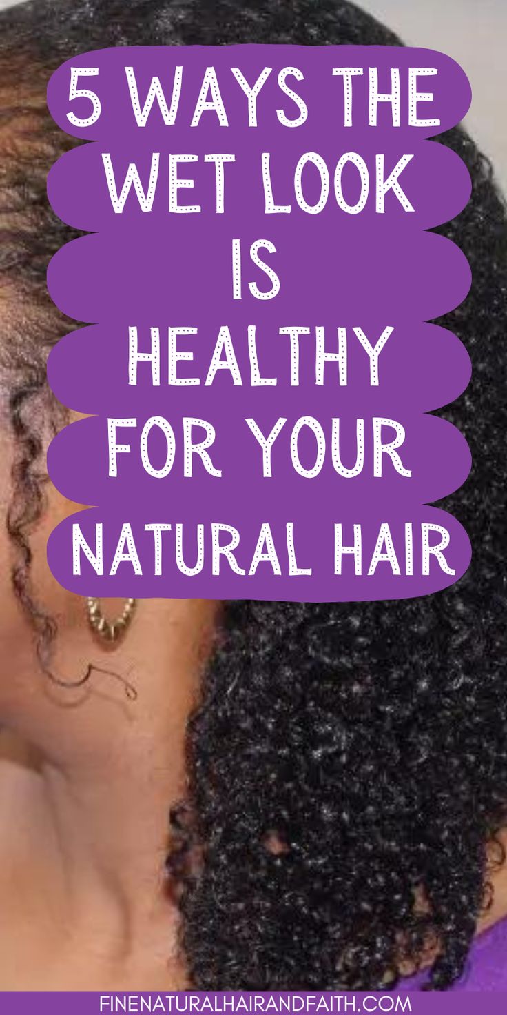 How To Get The Wet Look On Natural Hair 5 Simple Steps Wet Look Hair