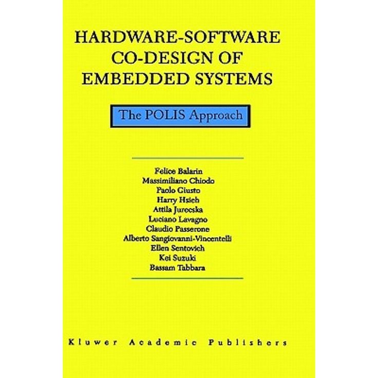 Hardware Software Co Design Of Embedded Systems The Polis Approach Co Design Hardware