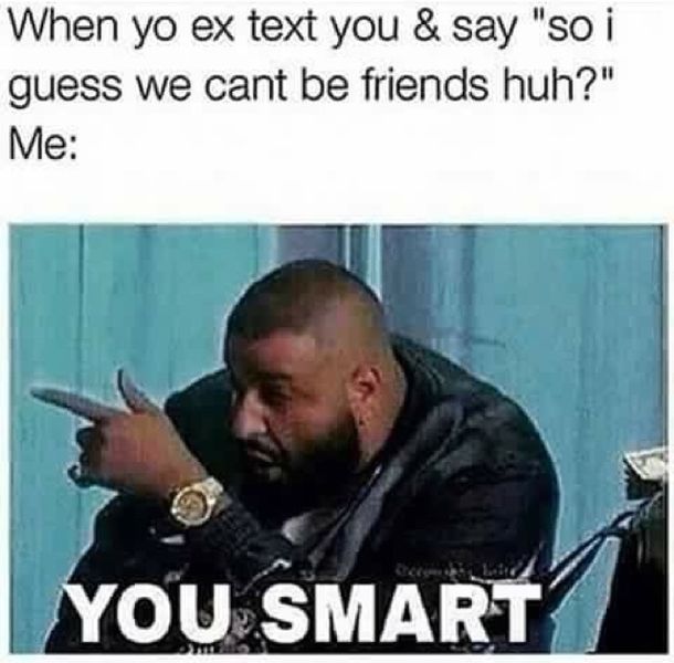 10 Hilarious Ex Relationship Memes That Are Way Too True Funny Ex Memes Funny Quotes About