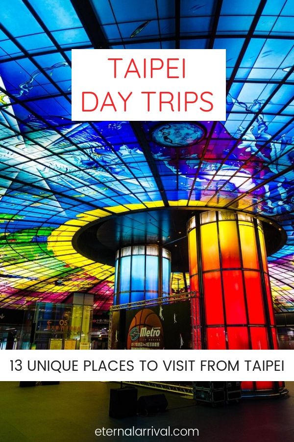13 Incredible Day Trips from Taipei - Eternal Arrival | Day trips, One ... 13 Incredible Day Trips from Taipei - Eternal Arrival | Day trips, One ...