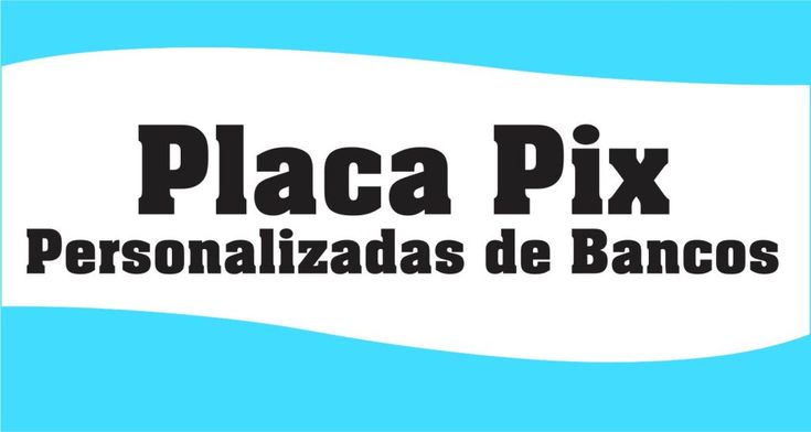 Placa Pix Personalizada de Bancos Para Imprimir Placa Pix Personalizada de Bancos Para Imprimir
