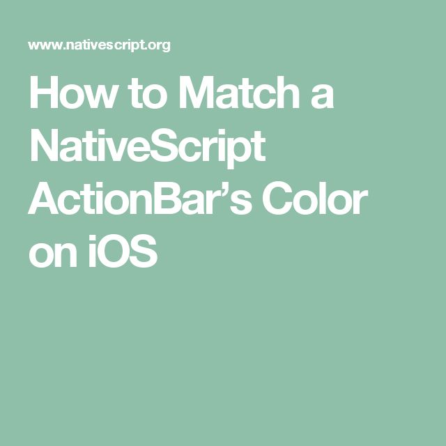 How To Match A Nativescript Actionbars Color On Ios