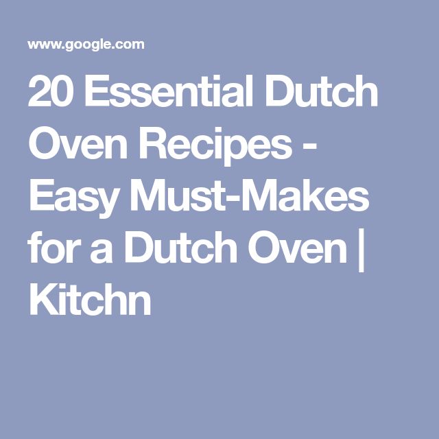 50 Best Dutch Oven Recipes For Dinner Dutch Oven Recipes Easy Oven Recipes Best Dutch Oven