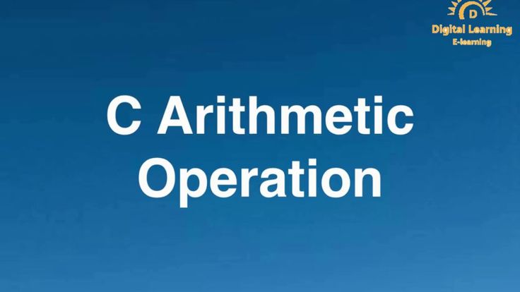 6 C Arithmetic Operations Programming Tutorial Digital Learning Arithmetic