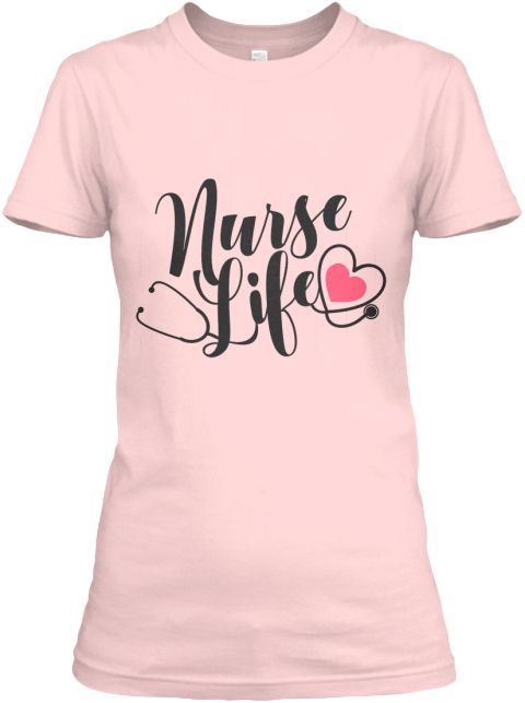 Nurse T Shirts Sayings Light Pink Womens T Shirt Front T Shirts With