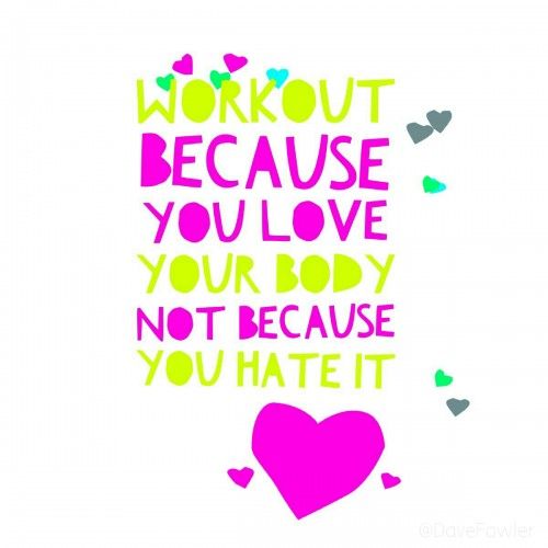 A Pink And Green Poster With The Words Workout Because You Love Your Body Not Because You Hate It