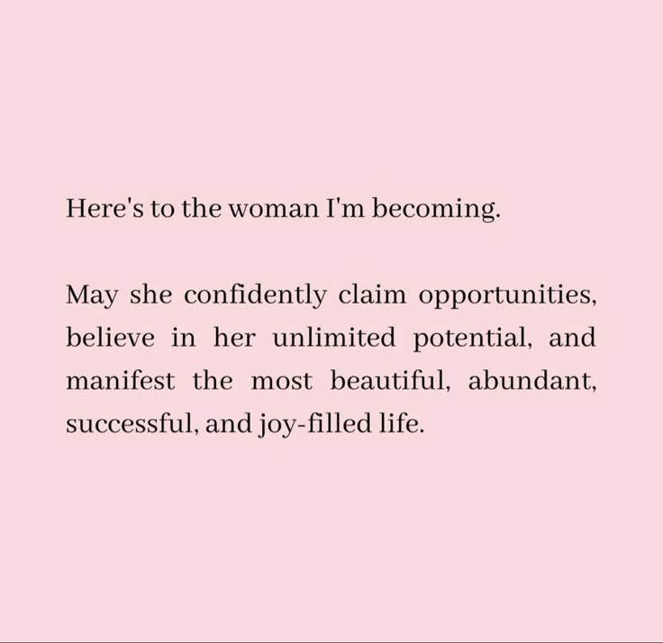 Heres To The Woman Im Becoming Mindset Quotes Inspiration Vision
