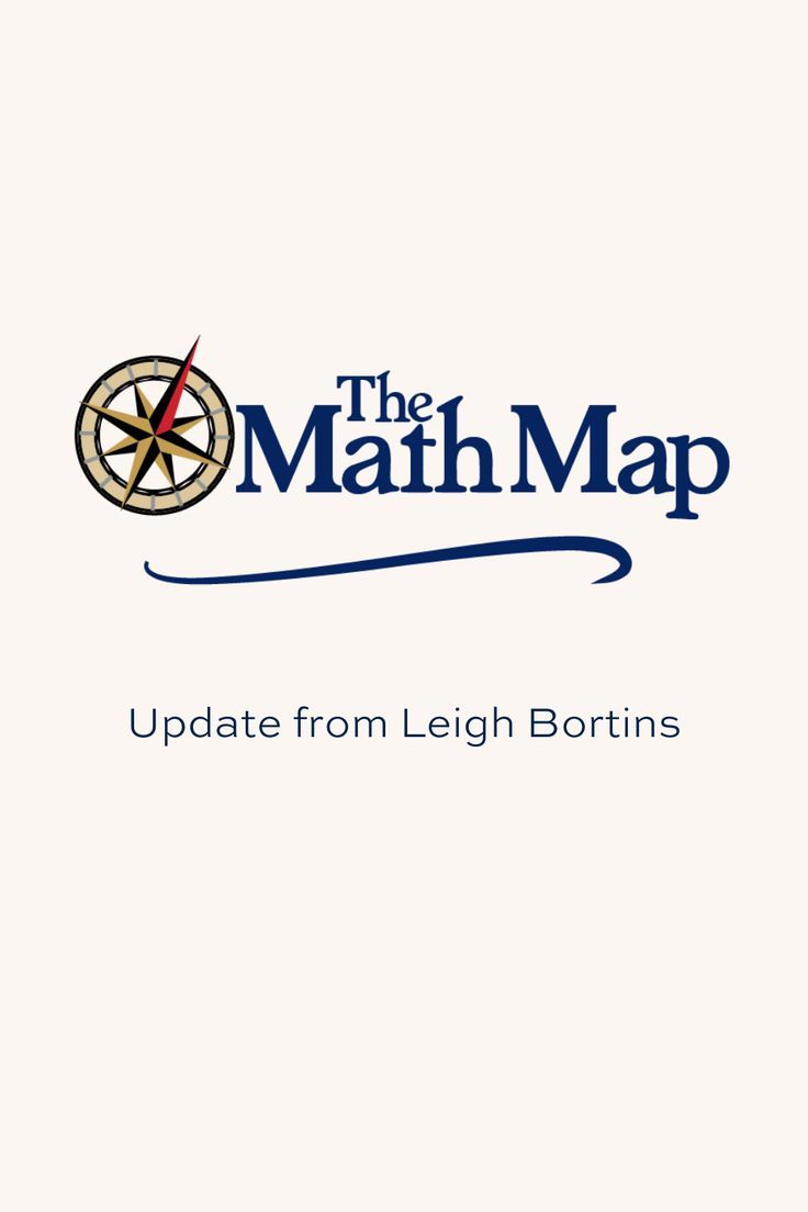 The Math Map Update From Leigh Bortins