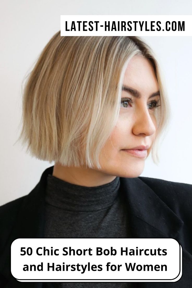 Take A Look Through These Inspiring Short Bob Haircuts And Hairstyles To See What A New Look Can