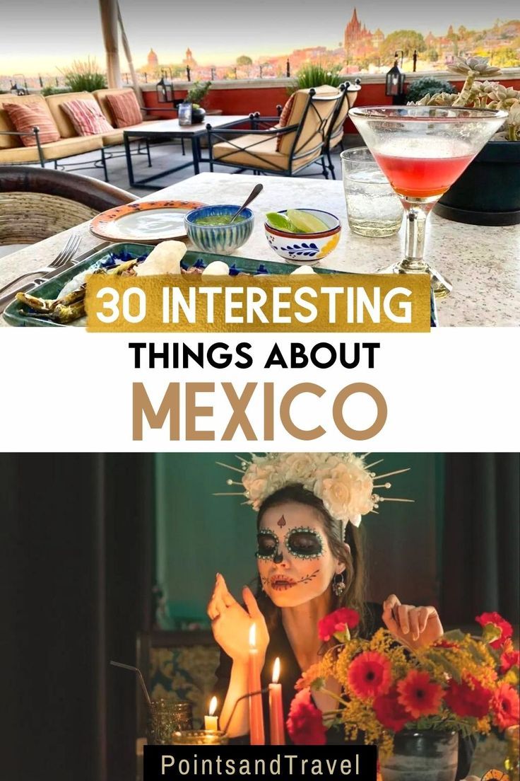 30 Fascinating Facts About Mexico 30 Fascinating Facts About Mexico