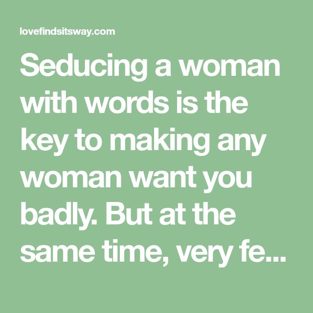 How To Seduce A Woman With Words Naughtiest Trick Youll Ever Read
