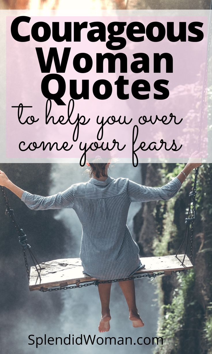 60 Courageous Woman Quotes To Arouse Your Self Confidence