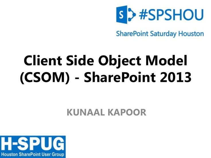Csom Client Side Object Model Explained Sharepoint Saturday Hous… Sharepoint Model Clients