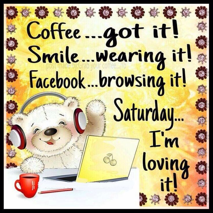 Pin By Camille On Sassy Saturdays Happy Saturday Quotes Saturday Quotes Saturday Morning